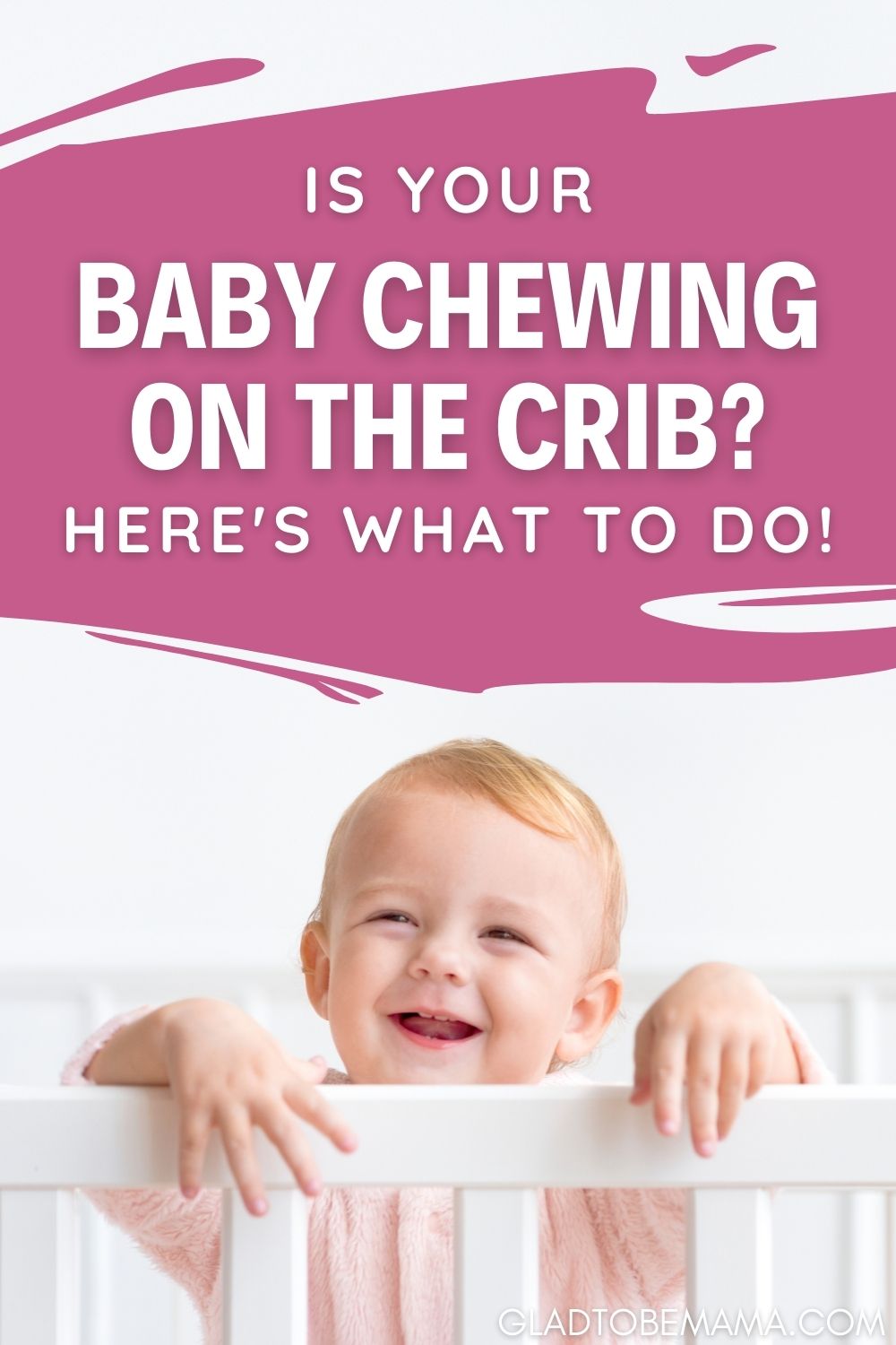 How To Stop A Baby From Chewing On The Crib Glad To Be Mama how-to-stop-a-baby-from-chewing-on-the-crib-glad-to-be-mama
