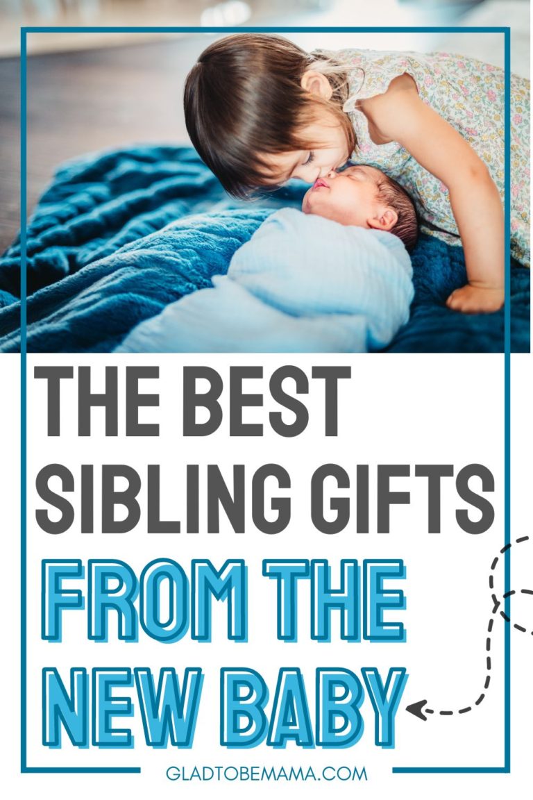 The Best Sibling Gifts From the New Baby | Glad To Be Mama